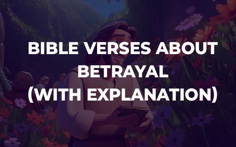 30 Bible Verses About Betrayal (With Explanation) - Bible Study For You