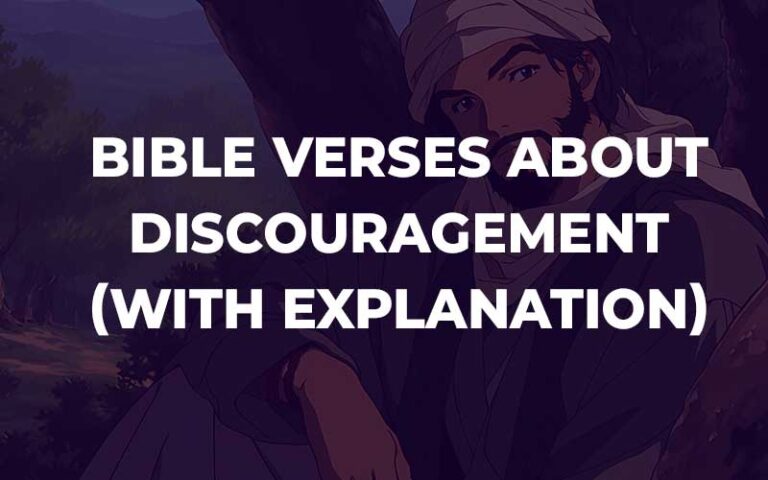 30 Bible Verses About Discouragement (With Explanation) - Bible Study ...