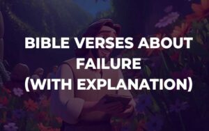 30 Bible Verses About Failure (With Explanation) - Bible Study For You