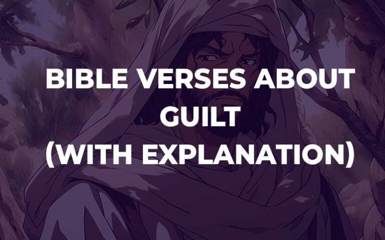 30 Bible Verses About Guilt (With Explanation) - Bible Study For You