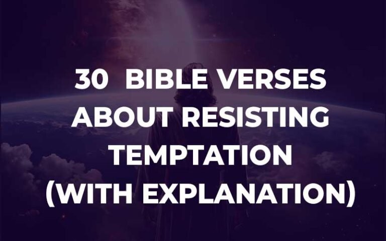 30 Powerful Bible Verses About Resisting Temptation With Explanation