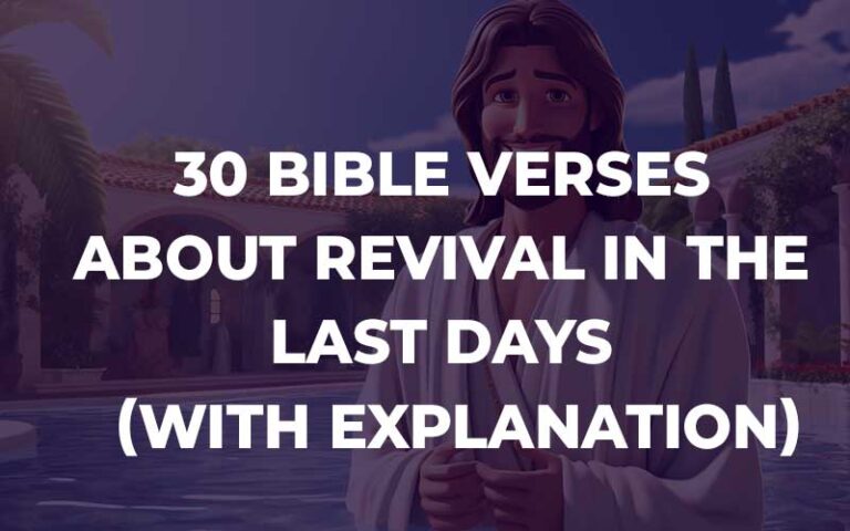 30 Bible Verses About Revival In The Last Days (With Explanation ...