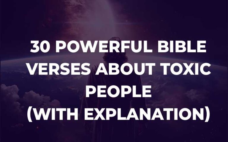 30 Powerful Bible Verses About Toxic People (With Explanation) - Bible Study For You