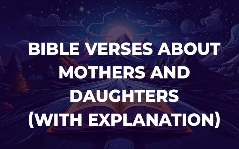 30 Bible Verses About Mothers And Daughters (With Commentary) - Bible ...