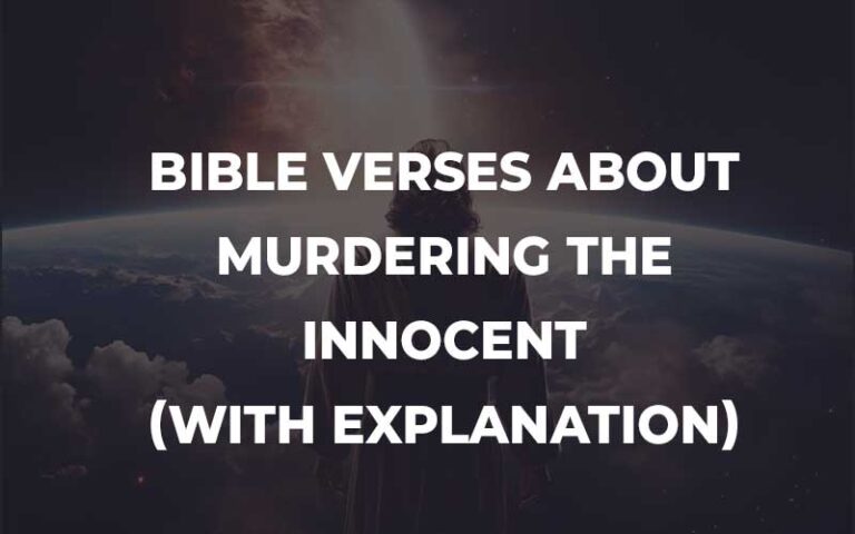 30 Bible Verses About Murdering The Innocent (With Explanation) - Bible ...