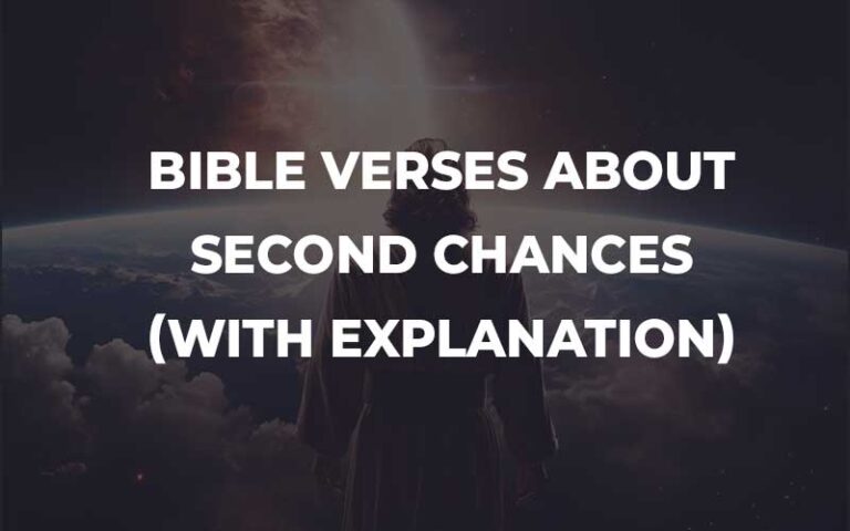 30 Bible Verses About Second Chances (With Explanation) - Bible Study ...