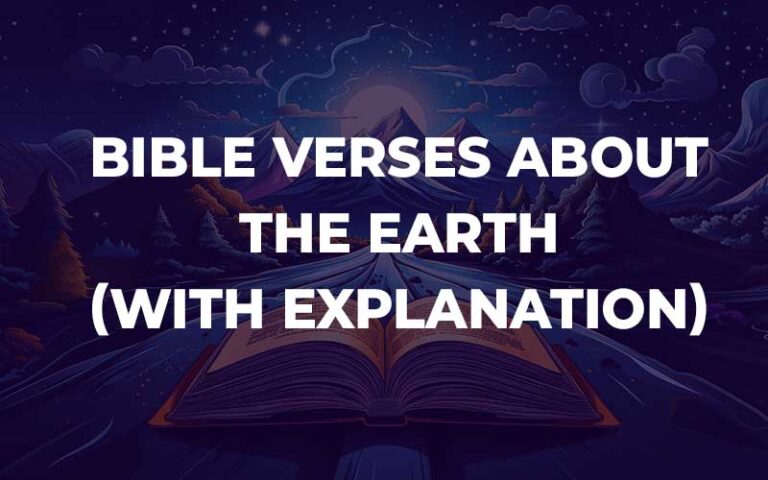 30 Bible Verses About The Earth (With Commentary) - Bible Study For You