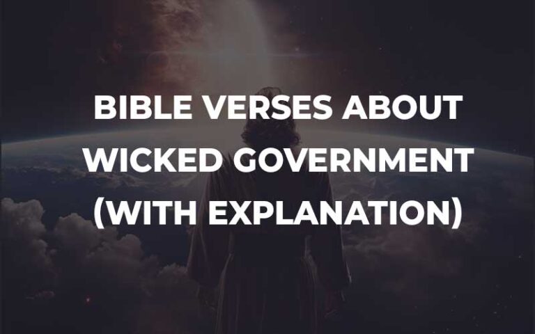 30 Bible Verses About Wicked Government (With Explanation) - Bible ...