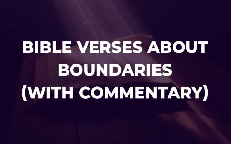 30 Bible Verses About Boundaries (With Commentary) - Bible Study For You