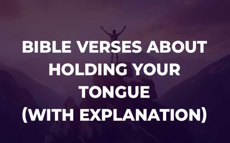 20 Bible Verses About Holding Your Tongue (With Commentary) - Bible ...