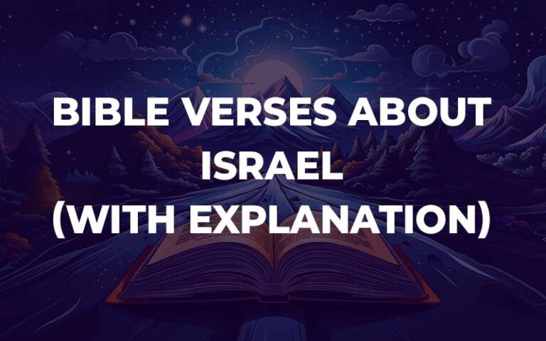 20 Powerful Bible Verses About Israel (With Commentary) - Bible Study ...