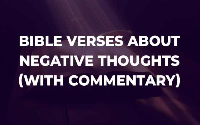 30 Bible Verses About Negative Thoughts (With Commentary) - Bible Study ...