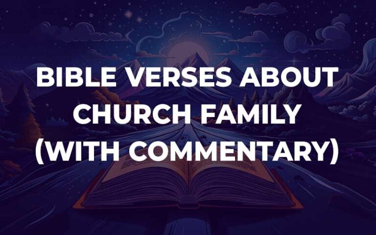 30 Bible Verses About Church Family (With Commentary) - Bible Study For You