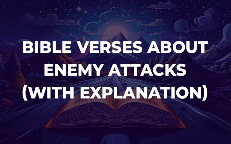 30 Bible Verses About Enemy Attacks (With Commentary) - Bible Study For You