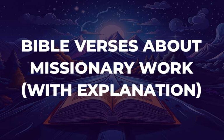 30 Bible Verses About Missionary Work (With Commentary) - Bible Study ...