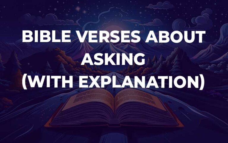 30 Powerful Bible Verses About Asking (With Commentary) - Bible Study ...