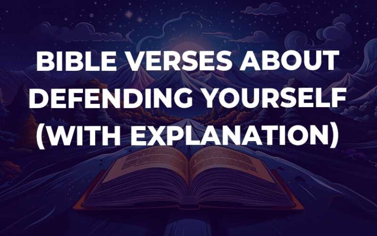 30 Powerful Bible Verses About Defending Yourself (With Commentary) - Bible Study For You