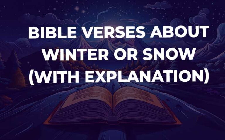 30 Powerful Bible Verses About Winter Or Snow (With Commentary) - Bible ...