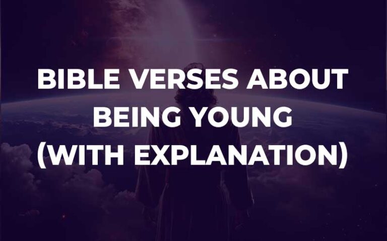 30 Powerful Bible Verses About Being Young (With Commentary) - Bible ...