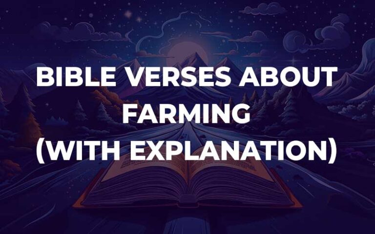 30 Powerful Bible Verses About Farming (With Commentary) - Bible Study ...
