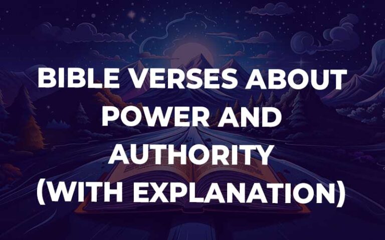 30 Powerful Bible Verses About Power And Authority (With Commentary ...