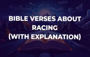 30 Powerful Bible Verses About Racing (With Commentary) - Bible Study For You
